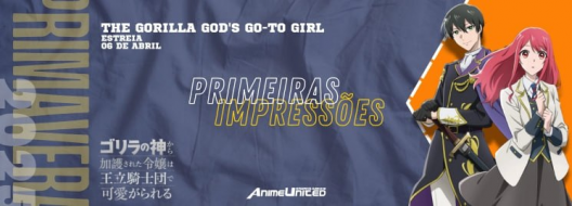 Primeiras Impressões: Gorilla no Kami kara Kago sareta Reijou wa ...